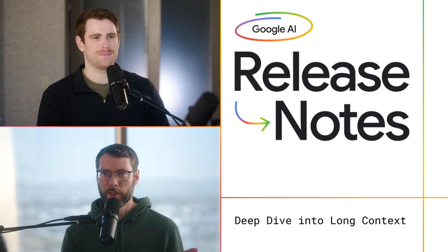 Google AI: Release Notes podcast episode on long context