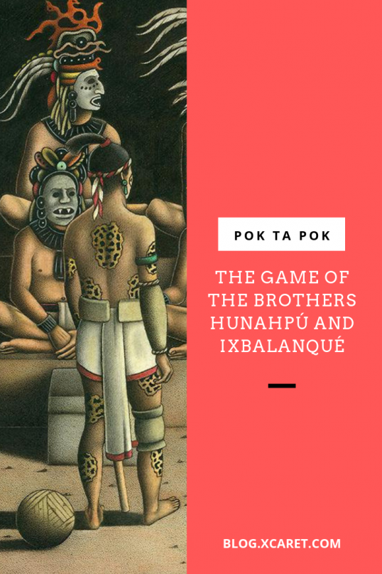 Pok Ta Pok, the game of the brothers Hunahpú and Ixbalanqué - Xcaret ...