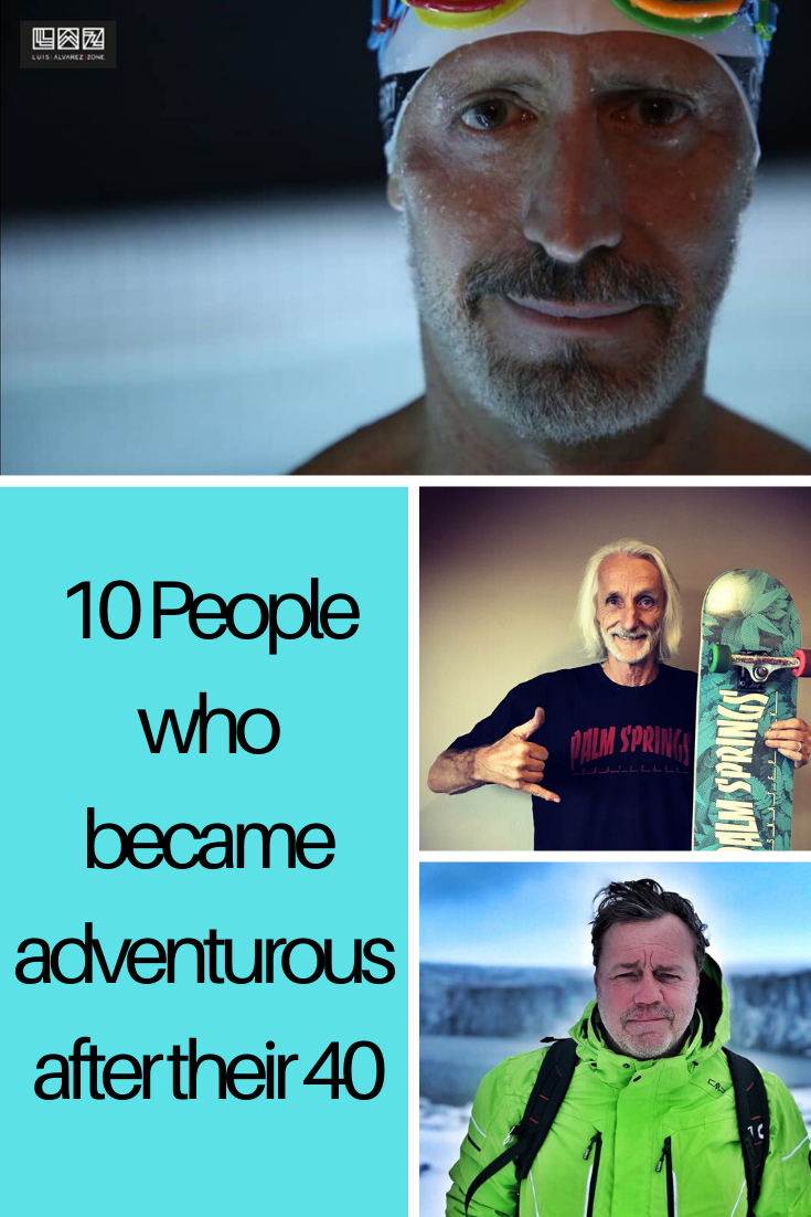 10 people who became adventurous after their 40's