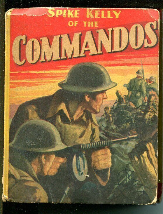 Spike Kelly of The Commandos-Big Little Book-#1457-1943-WWII Edition ...
