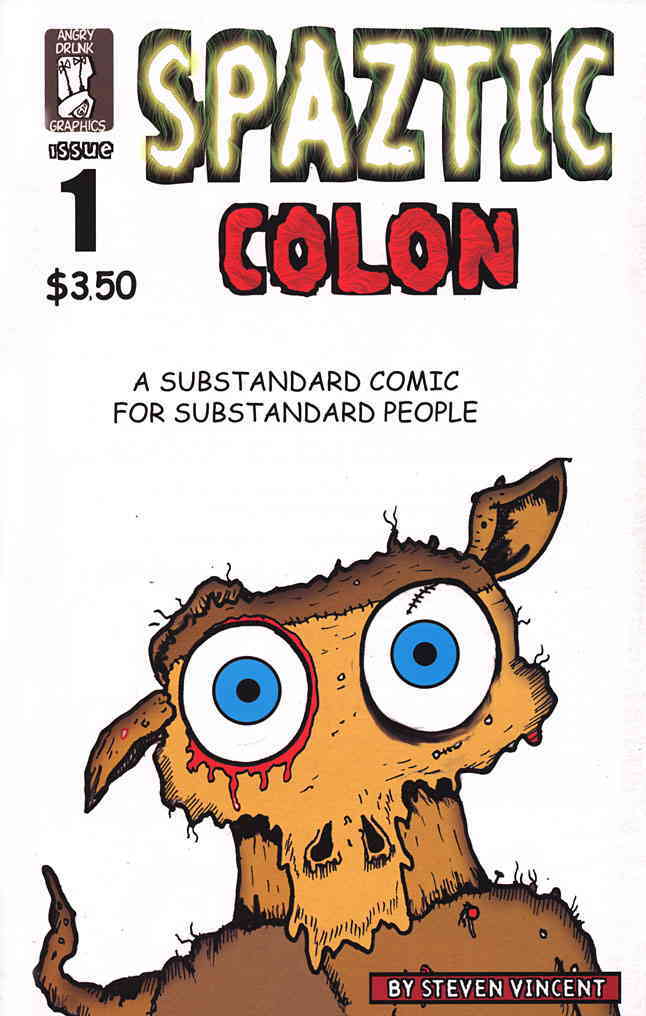 Spaztic Colon #1 GD ; Angry Drunk Graphics | low grade comic Steven ...