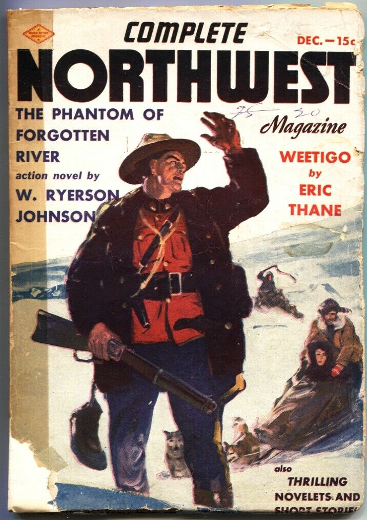 Complete Northwest Pulp-Dec-1938-Rcmp-Royal Canadian Mounted Police ...