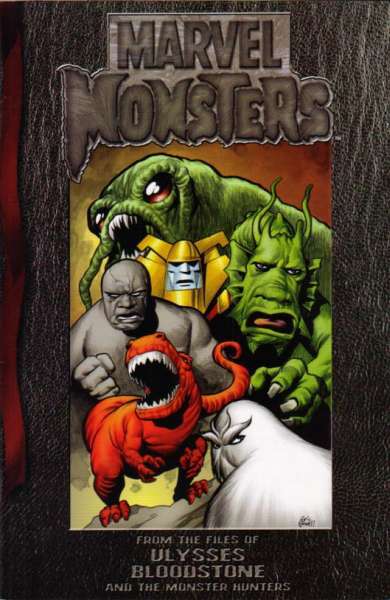 Marvel Monsters: From the Files of Ulysses Bloodstone and the Monster ...