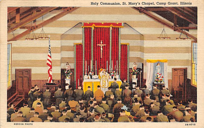 Camp Grant, IL USA Holy Communion, St. Mary's Chapel Military Camp ...