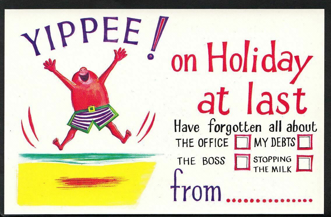 Greetings Message Postcard- Yippee! On Holiday At Last, Forgotten The ...