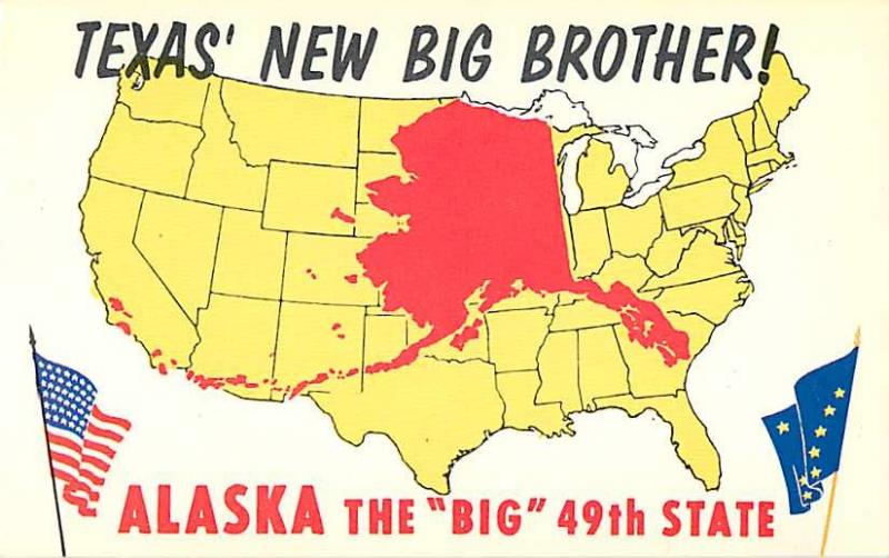 Alaska The 'Big' 49th State Map Postcard AK, Texas' New Big | United ...