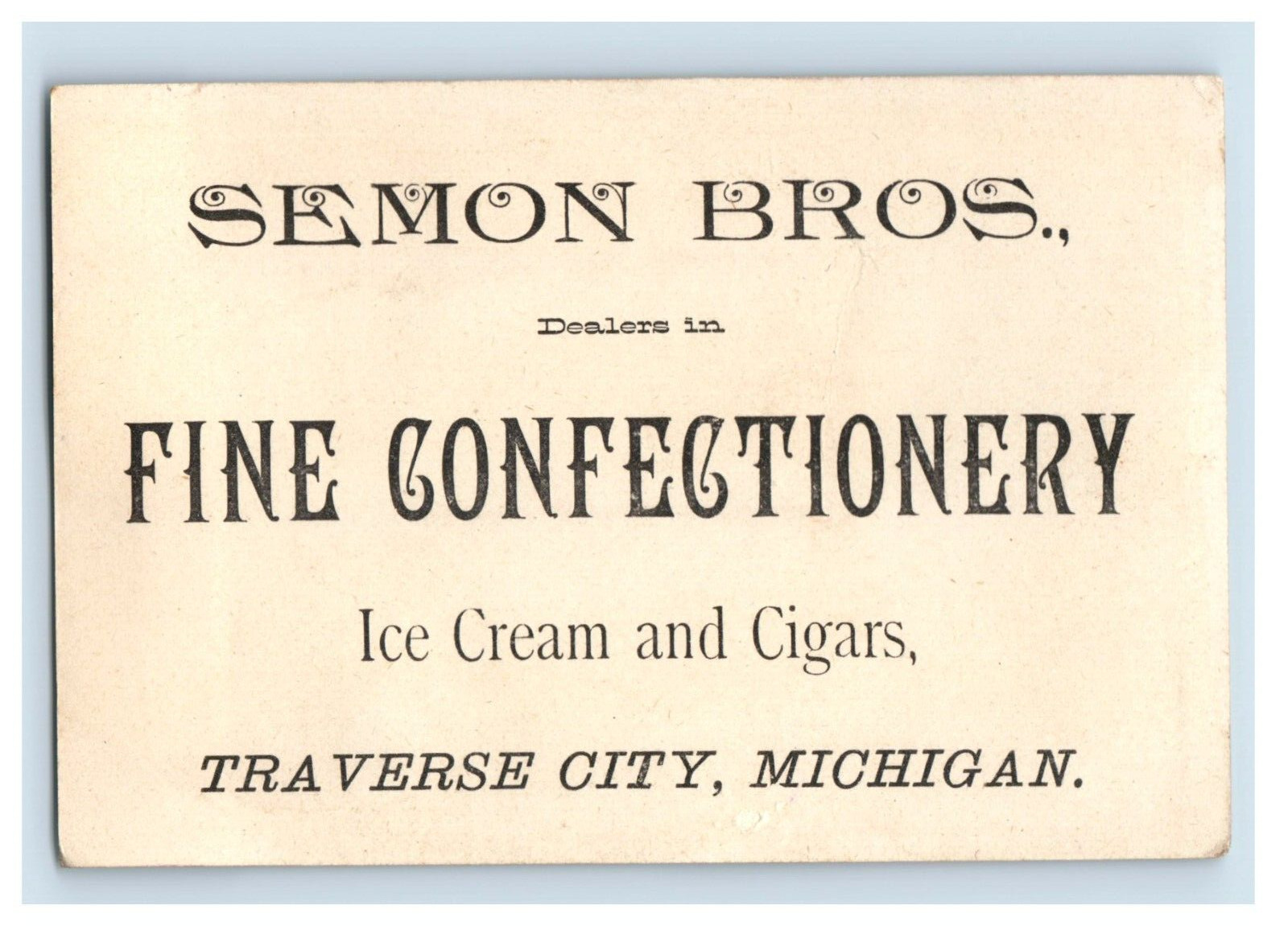 1883 Semon Bros. Candy Makers Ice-Cream & Cigars Traverse City, MI P162 ...