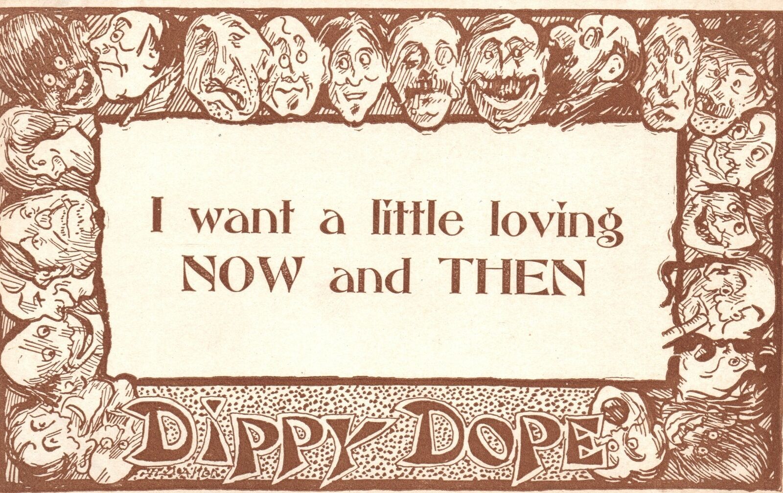 Vintage Postcard 1910's I Want A Little Loving Now And Then Dippy Dope ...