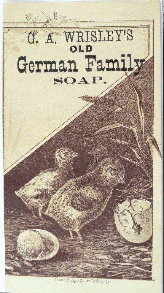 1870's-80's G. A. Wrisley's Old Family Soap. Chicks, Victorian Trade ...