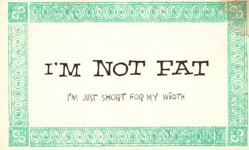 Vintage Postcard I'm Not Fat I'm Just Short For My Width Poster More ...