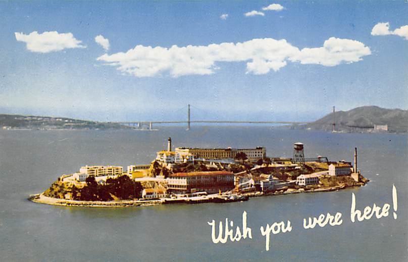 Wish You Were Here Wish You Were Here, Alcatraz Island | Topics - Other ...