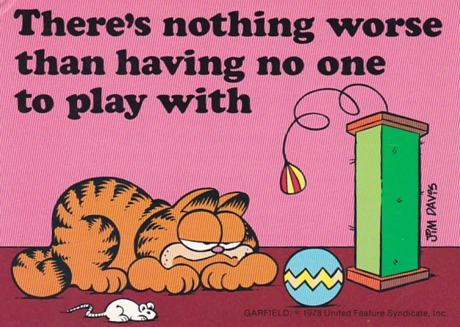 Humour Garfield There's Nothing Worse Than Having No One To PLay With ...