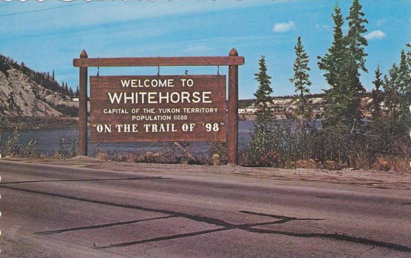 Welcome to Whitehouse Sign, Capital of the Yukon Territory, "On ...