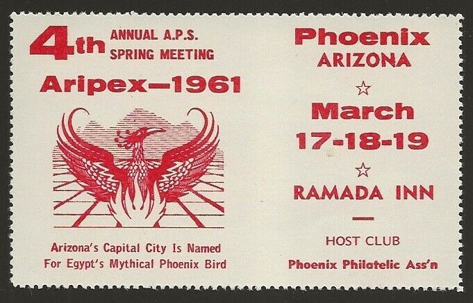 USA 1961 ARIPEX, Arizona Phoenix Bird Exhibition Poster Cinderella Seal ...