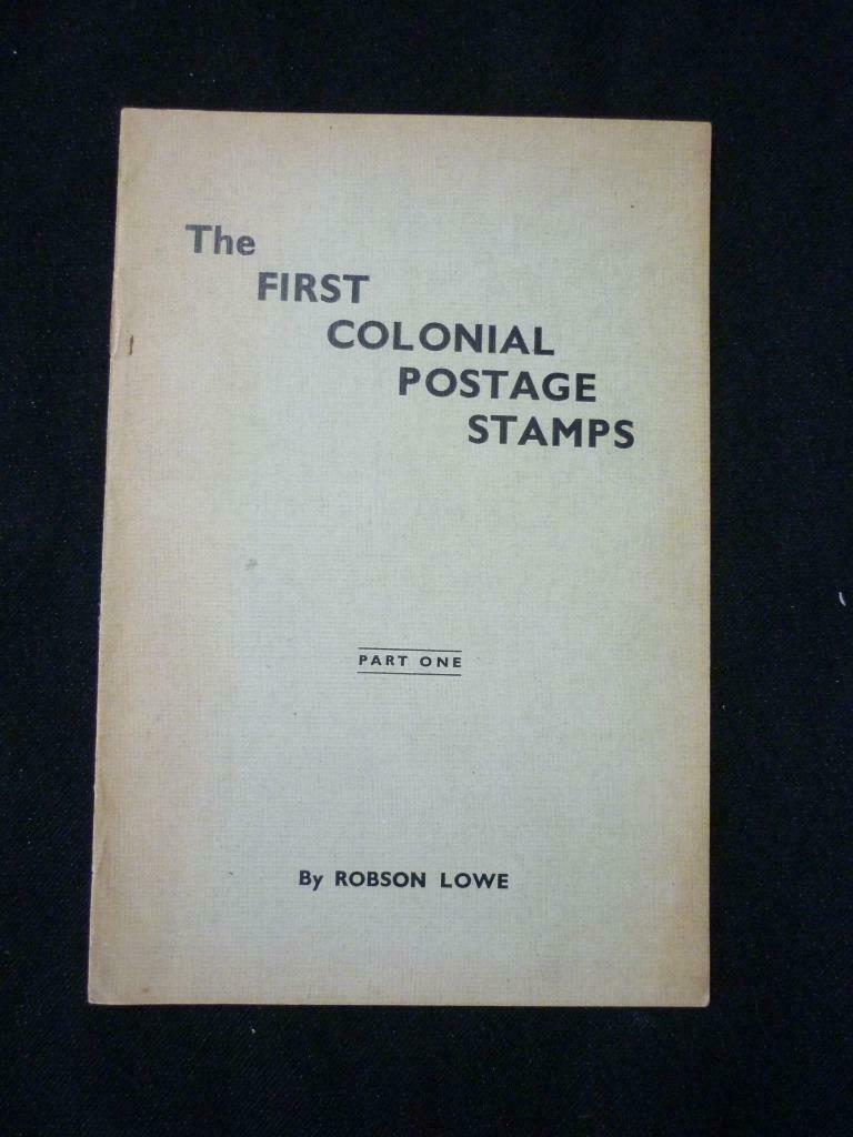 THE FIRST COLONIAL POSTAGE STAMPS PART 1 by ROBSON LOWE / HipStamp