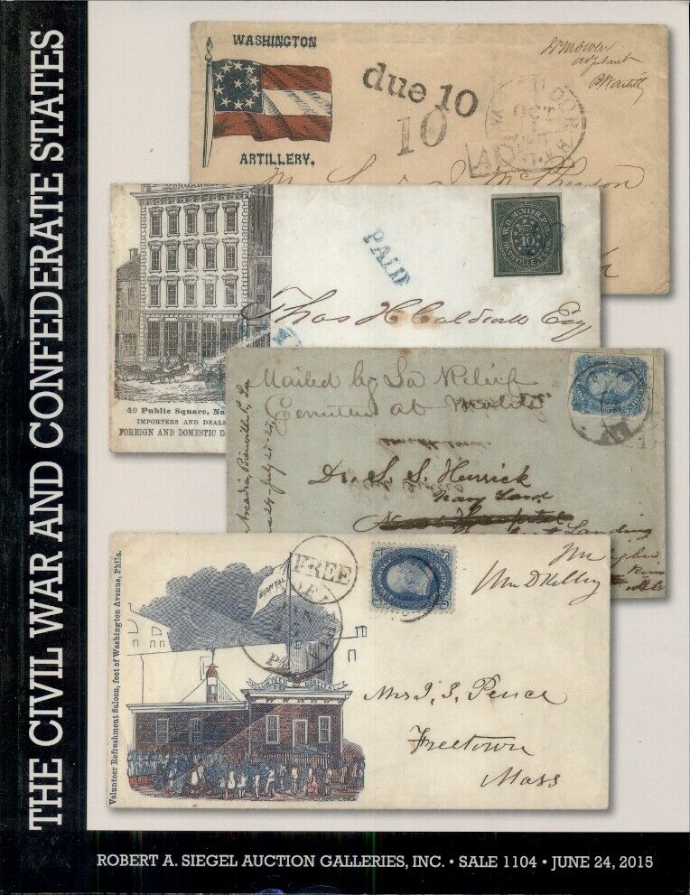 CIVIL WAR & CONFEDERATE STATES CATALOG, 2015, SIEGEL AUCTIONS / HipStamp