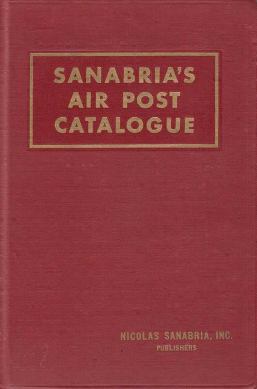 Sanabria's 1943 Standard Catalog of Air Post Stamps, unabridged, clean ...