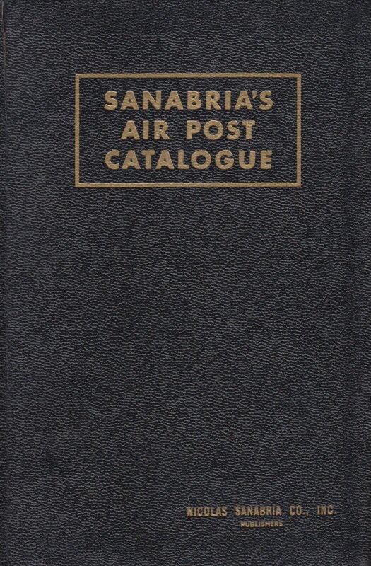 Sanabria's 1950 Standard Catalog of Air Post Stamps, unabridged, clean ...