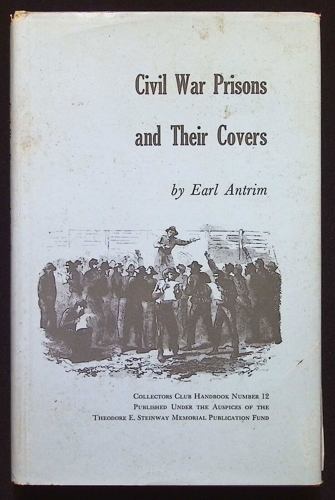 Civil War Prisons and Their Covers by Earl Antrim (1961) | Publications ...