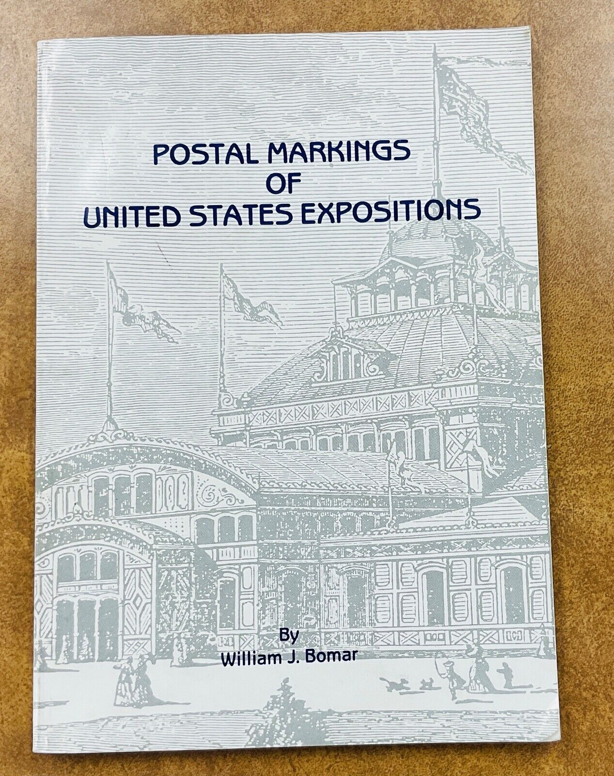 Postal Markings of United States Expositions, by William J. Bomar ...