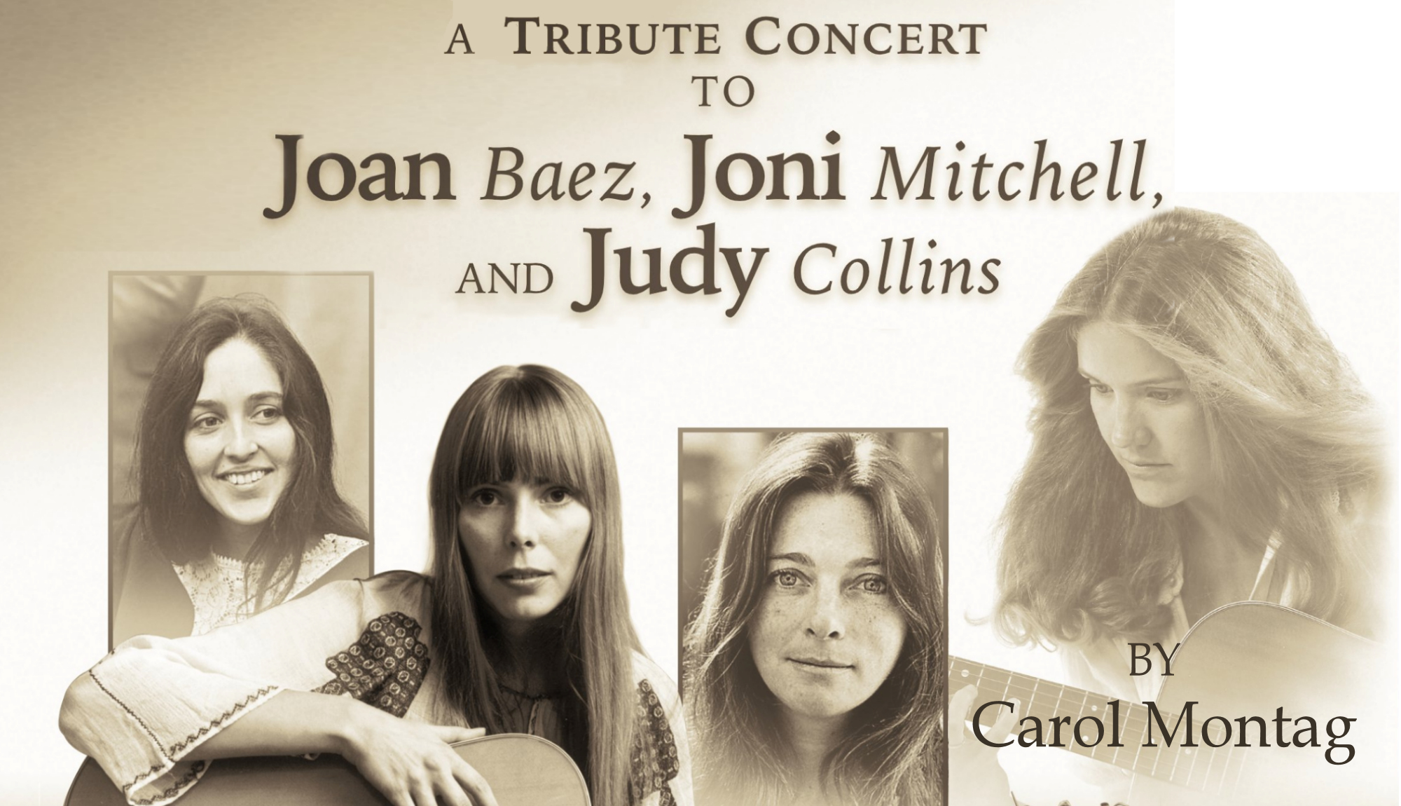 A Tribute to Joan Baez, Joni Mitchell and Judy Collins by Carol Montag