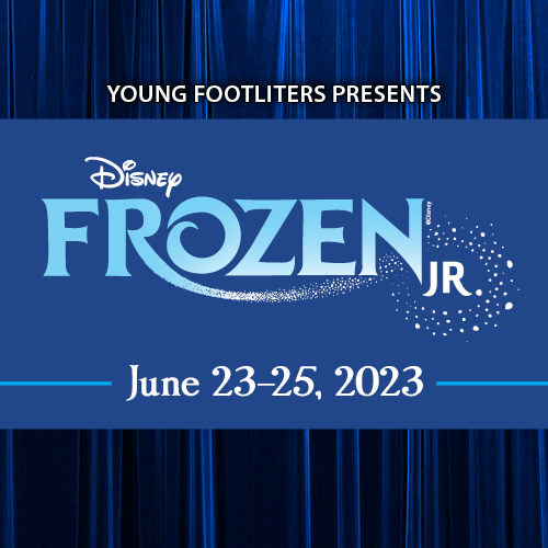 Disney’s Frozen JR, June 24–26, 2023 | a Young Footliters production