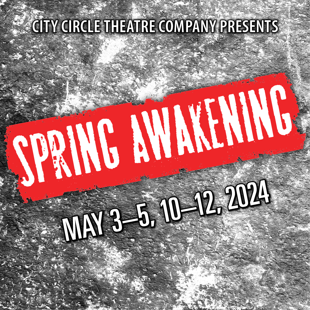 SPRING AWAKENING, MAY 3-5 & 10-12, 2024 | A CITY CIRCLE THEATRE
