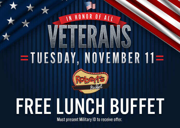 Veteran's Day Free Lunch at Robert's Buffet in Riverside Casino