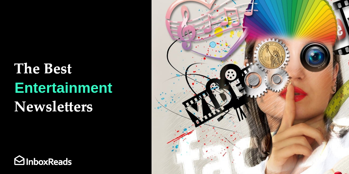 The Best Entertainment Newsletters - InboxReads