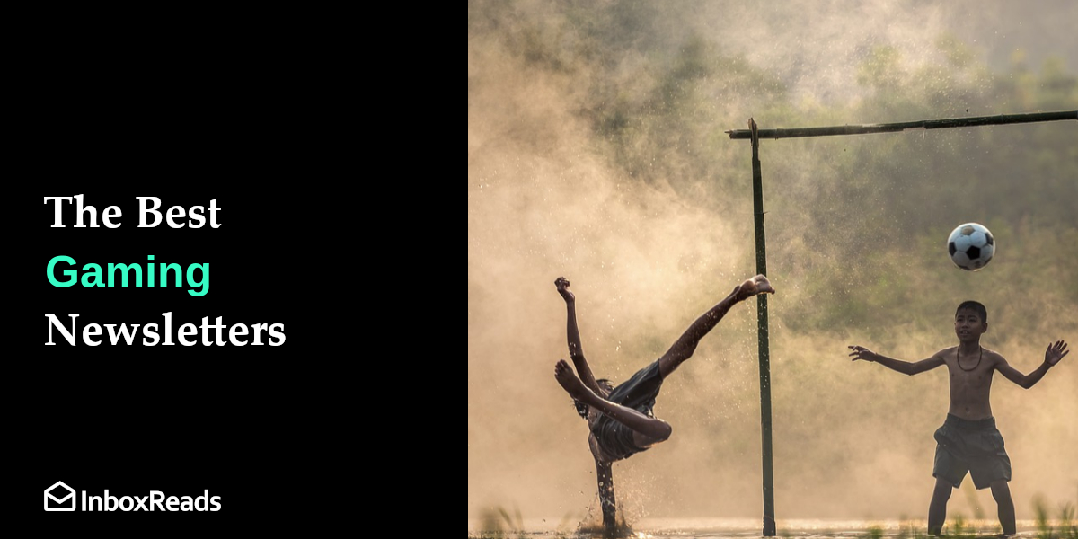 The Best Gaming Newsletters - InboxReads