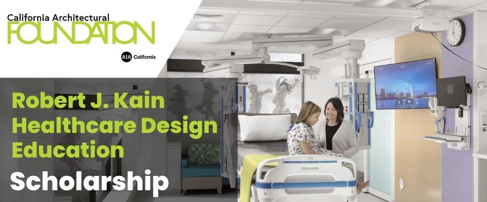 AIA CA | Robert J. Kain Healthcare Design Education Scholarship - AIA ...
