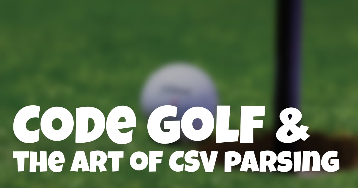 Code golf & the art of CSV parsing