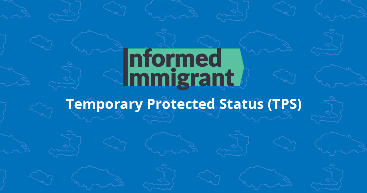 Temporary Protected Status (TPS) - Informed Immigrant