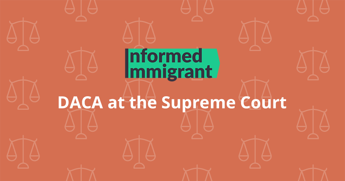 DACA Decision at the Supreme Court 2020 - Informed Immigrant