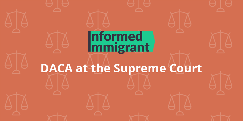 DACA Decision at the Supreme Court 2020 - Informed Immigrant