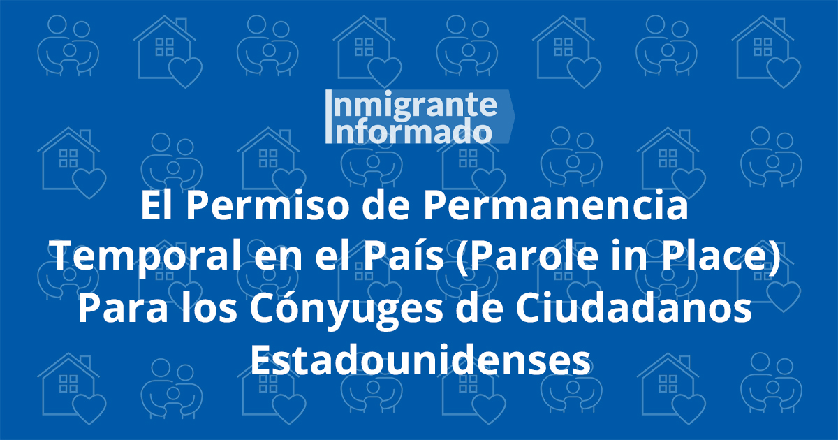 "Manteniendo a las Familias Unidas" Permiso Temporal para cónyuges ...