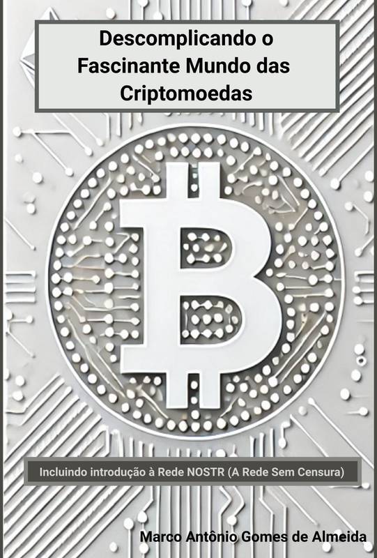 Descomplicando O Fascinante Mundo das Criptomoedas ⋆ Loja Uiclap