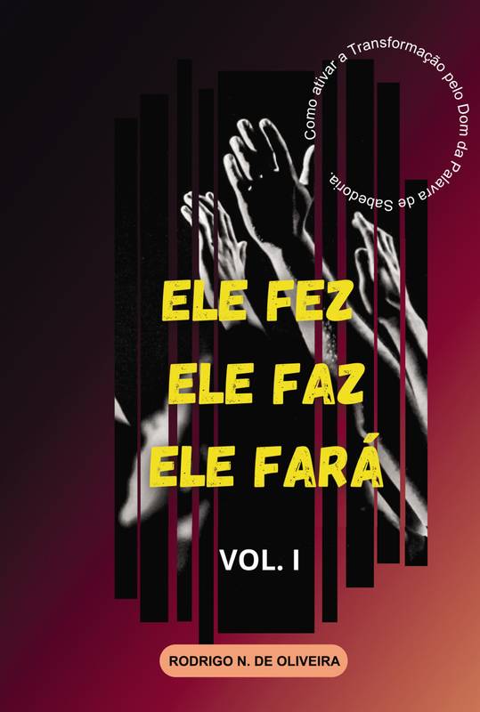 Ele Fez; Ele Faz; Ele Fará! ⋆ Loja Uiclap