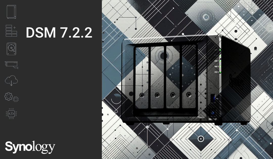 Synology Releases DSM 7.2.2 with Improved Reliability and Media Processing Efficiency