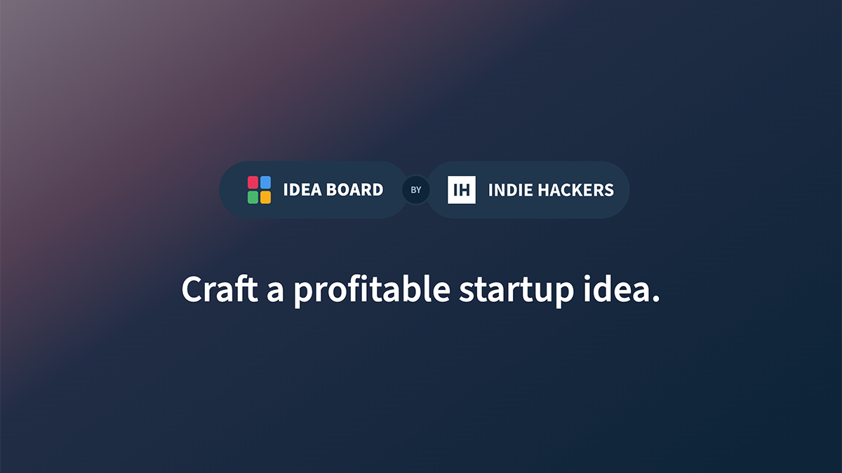 Idea Board - Indie Hackers