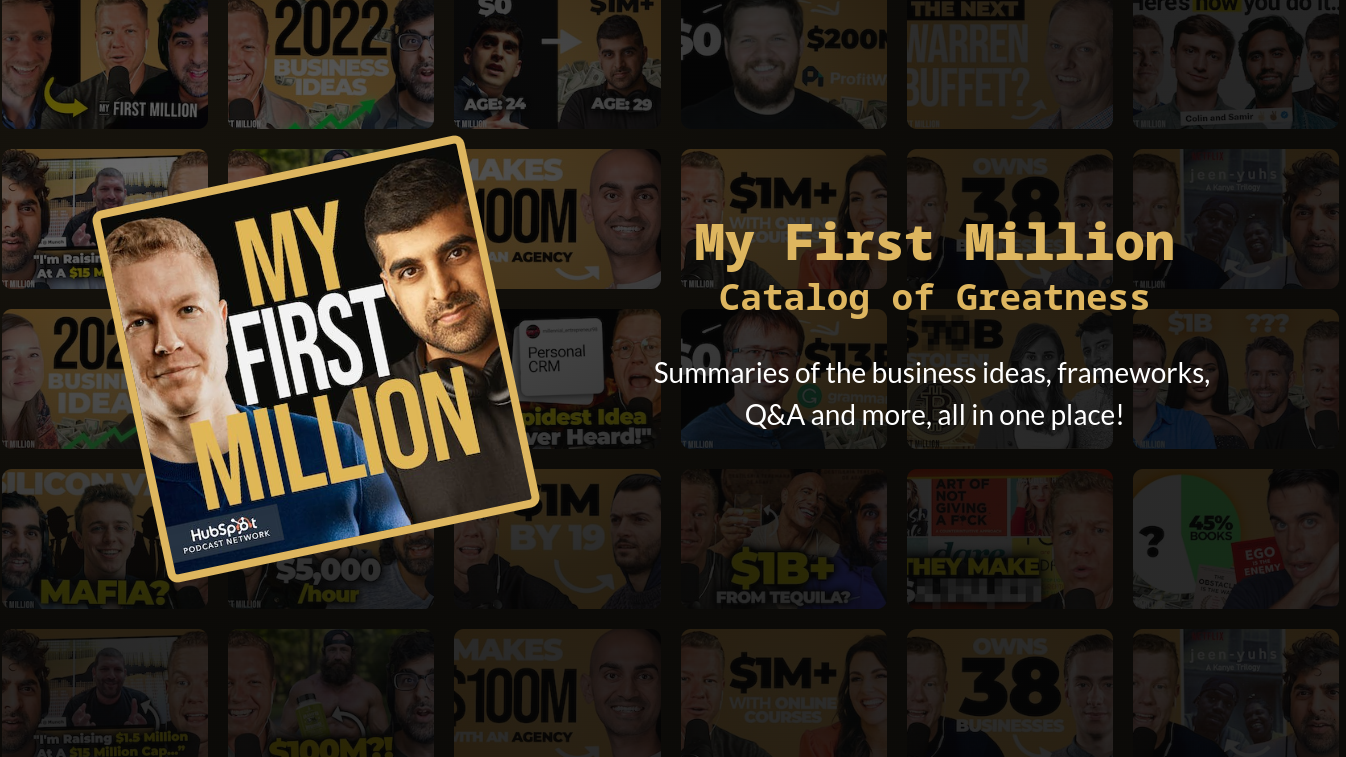 Introducing the "My First Million | Catalog of Greatness"