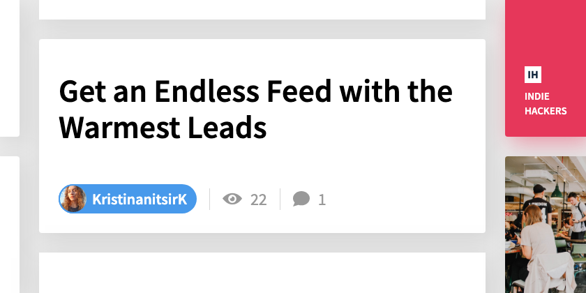 Get an Endless Feed with the Warmest Leads - Indie Hackers