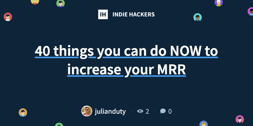 40 things you can do NOW to increase your MRR - Indie Hackers