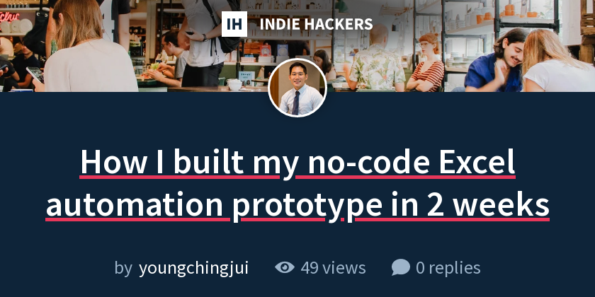 How I Built My No Code Excel Automation Prototype In 2 Weeks 8271