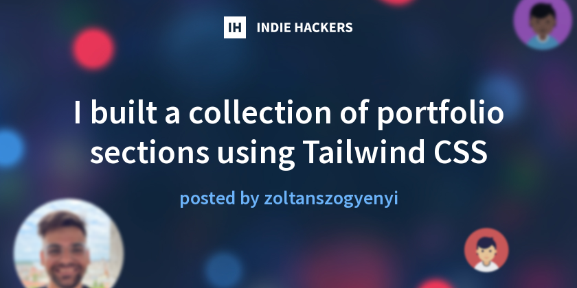 I built a collection of portfolio sections using Tailwind CSS - Indie ...