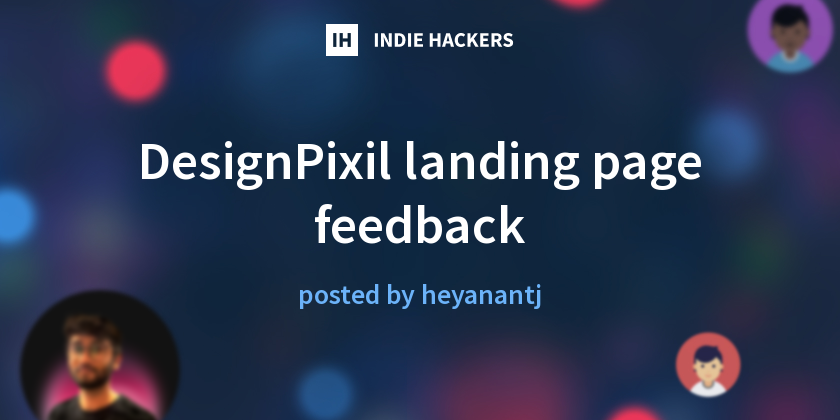 DesignPixil landing page feedback - Indie Hackers