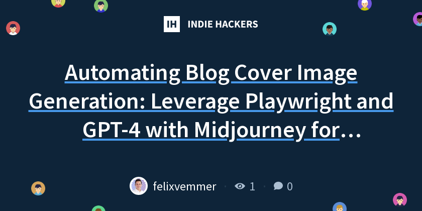Automating Blog Cover Image Generation: Leverage Playwright and GPT-4 with Midjourney for ...
