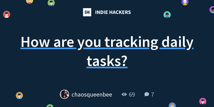 How are you tracking daily tasks? - Indie Hackers