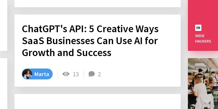 ChatGPT's API: 5 Creative Ways SaaS Businesses Can Use AI for Growth and Success - Indie Hackers