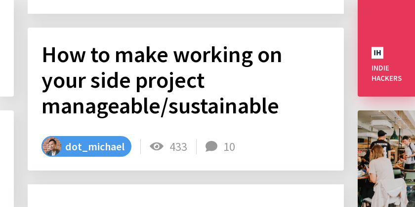 How to make working on your side project manageable/sustainable - Indie ...
